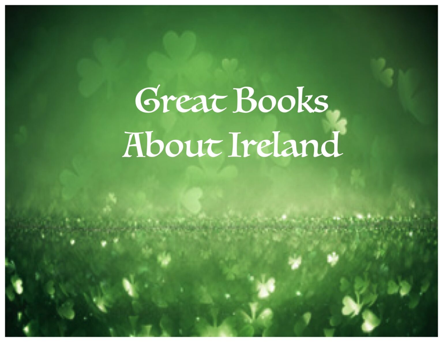 Great Books About Ireland – Amy Hammond Hagberg